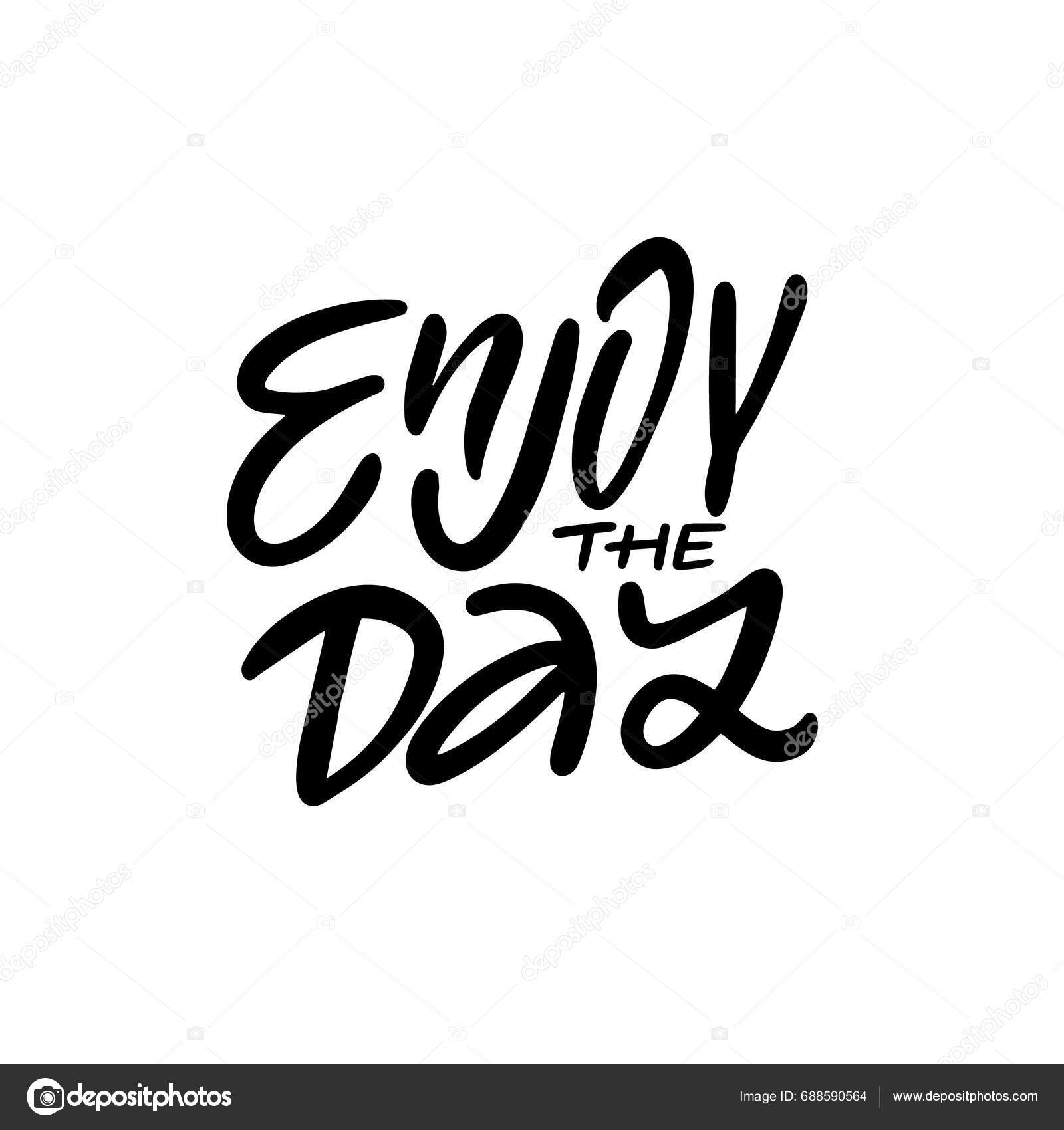 Enjoy Day Black Color Lettering Phrase Sign Vector Art Illustration ...