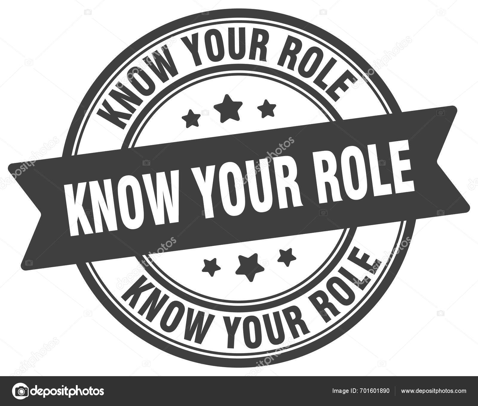 Know Your Role Stamp Know Your Role Sign Label Transparent Stock Vector ...