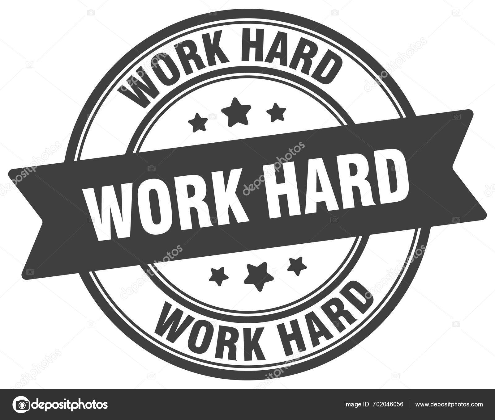 Work Hard Stamp Work Hard Sign Label Transparent Background Stock ...