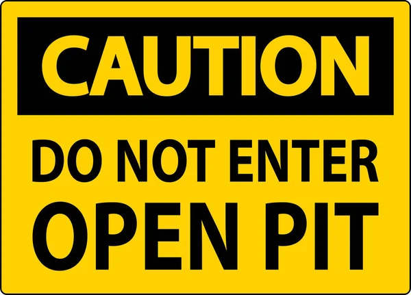 Warning Sign Open Pit Proceed Caution Stock Vector by ©Seetwo 687761458