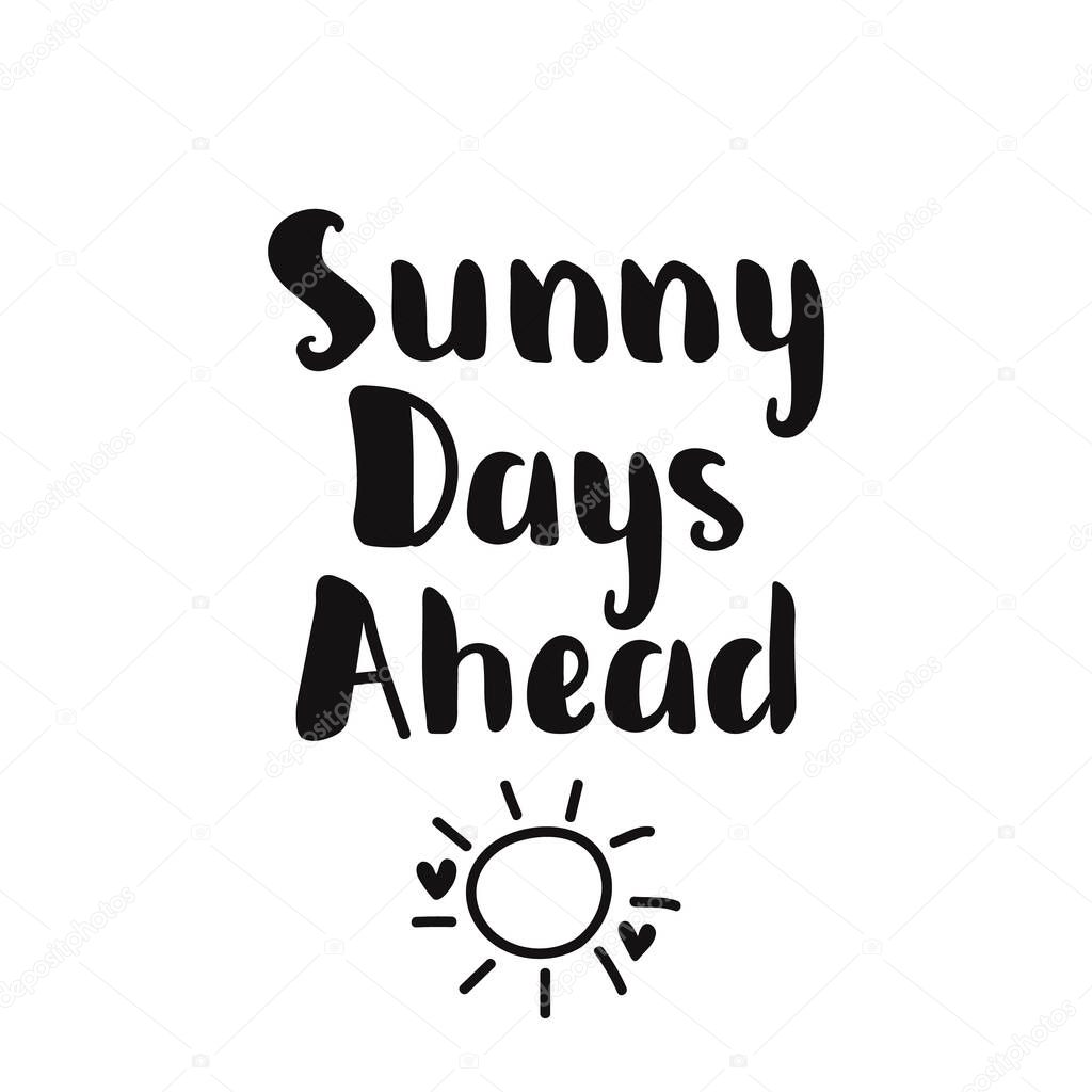 Días soleados por delante. Letras. Ilustración de tinta. Cepillo ...