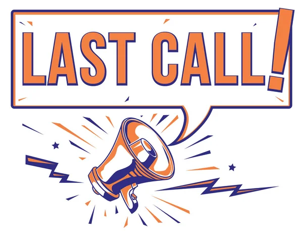 Last Call Sign Megaphone Stock Vector by ©alex_scholar 319818222