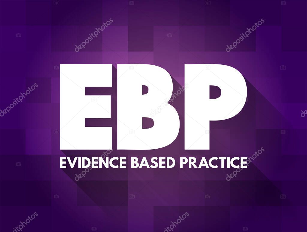 EBP Práctica basada en la evidencia - idea de que las prácticas ...
