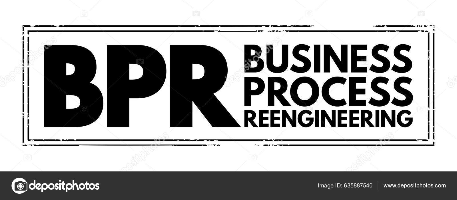 Bpr Business Process Reengineering Redesign Core Business Processes ...