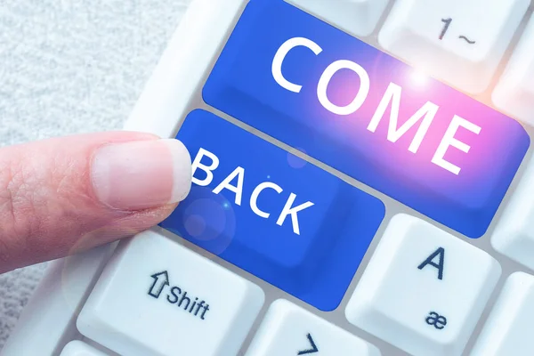 Handwriting text Come Back, Business showcase asking for a person to ...