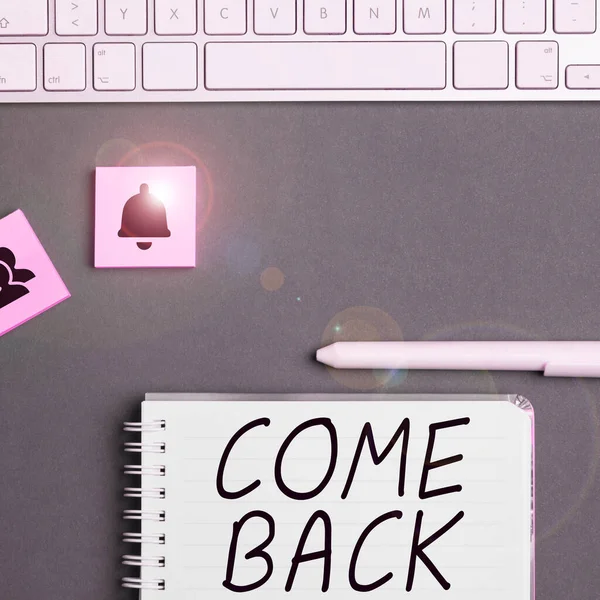 Sign displaying Come Back, Business idea asking for a person to return ...
