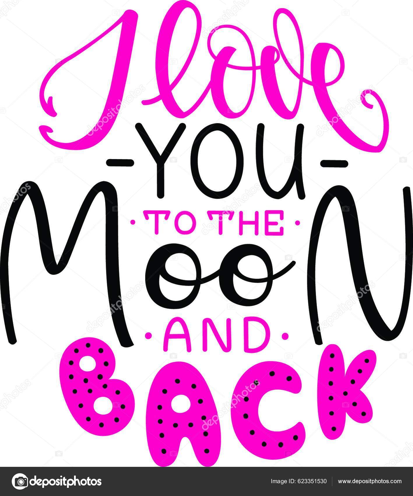 Love You Moon Back Inspirational Romantic Lettering Isolated White Background Stock Vector by ...