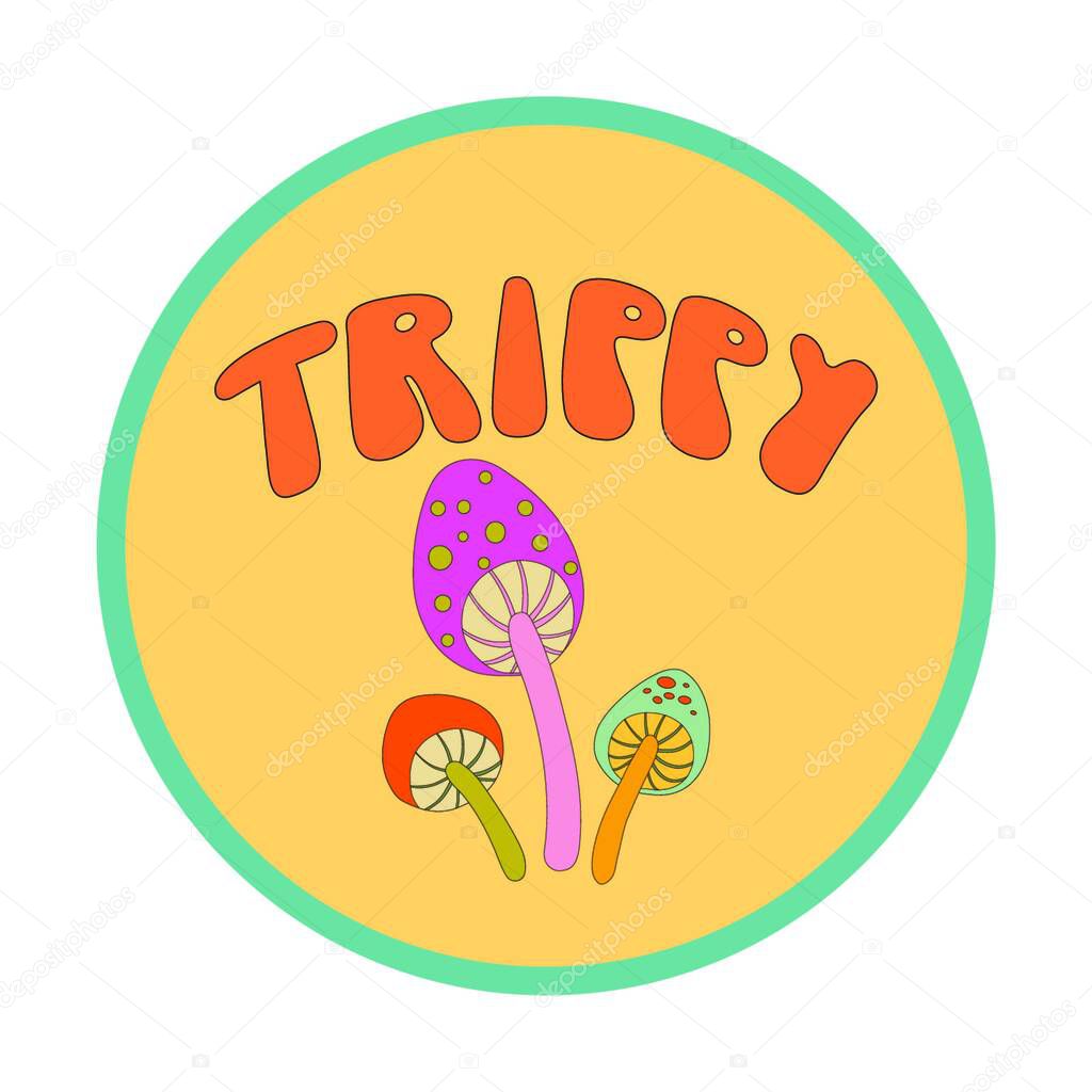 "Pegatina redonda psicodélica con setas. Ilustración de dibujos animados vectoriales con letras ...