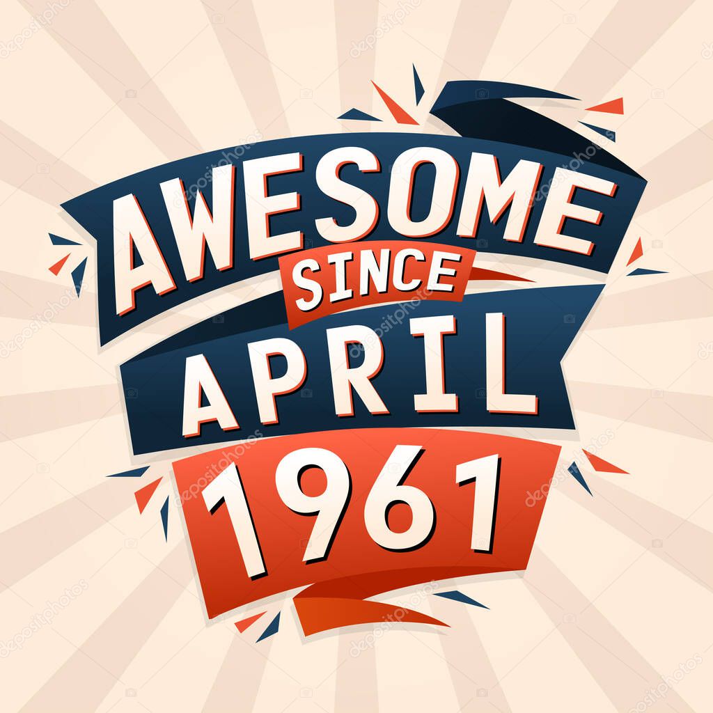 Impresionante desde abril de 1961. Nacido en abril 1961 cumpleaños cita vector de diseño 2023