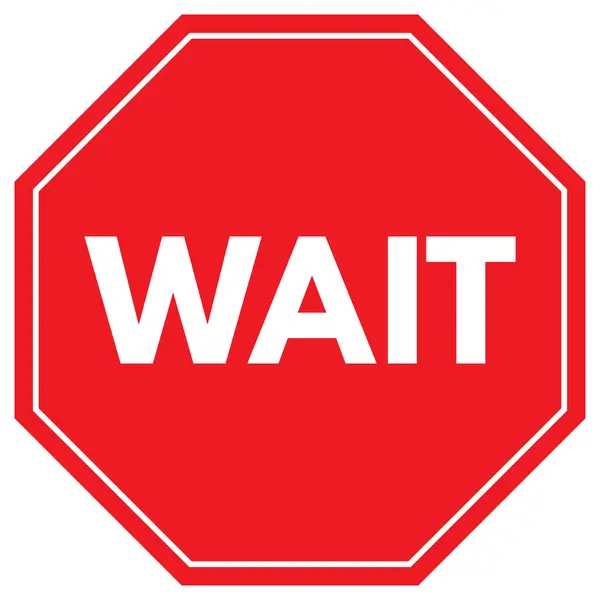 Wait sign Vector Images | Depositphotos