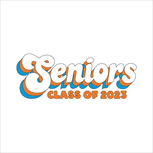 Seniors Class Of 2023 Vector, Diseño de camisetas, Fondo blanco ...