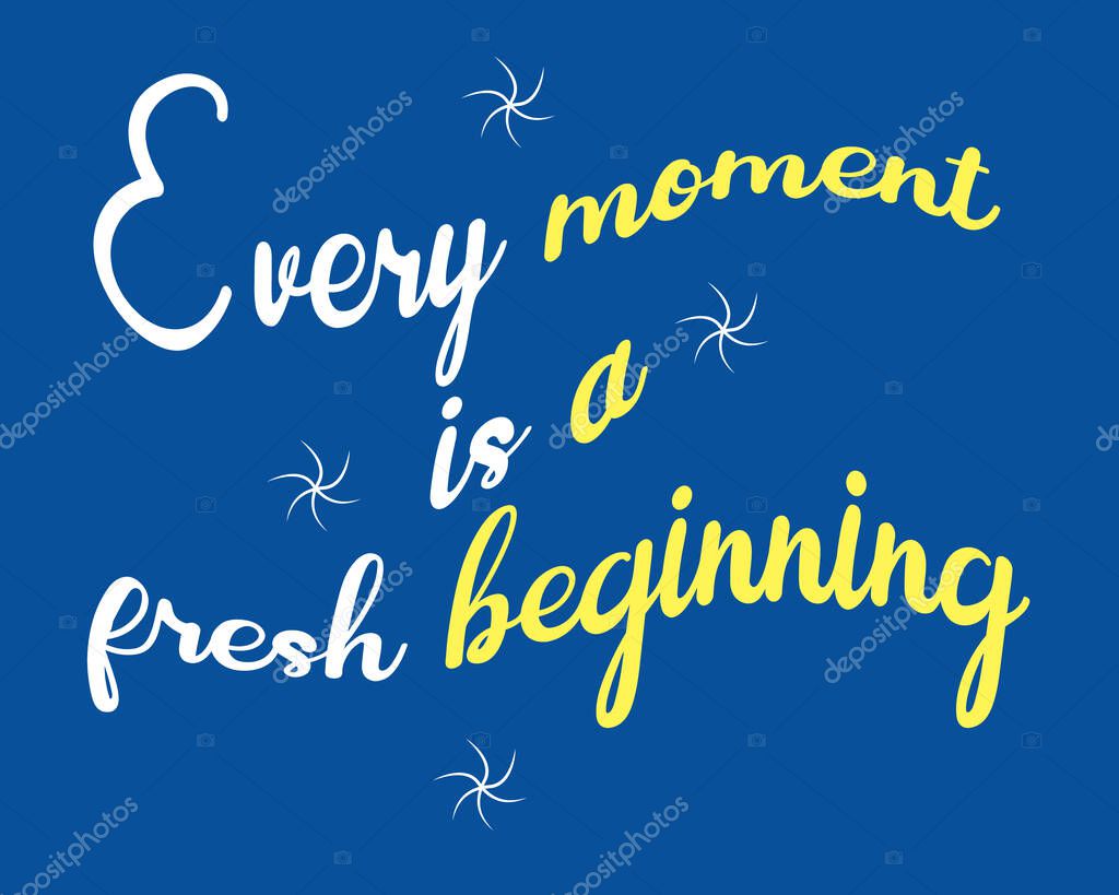 Cada momento es un nuevo comienzo tipografía diseño atractivo. aislado ...
